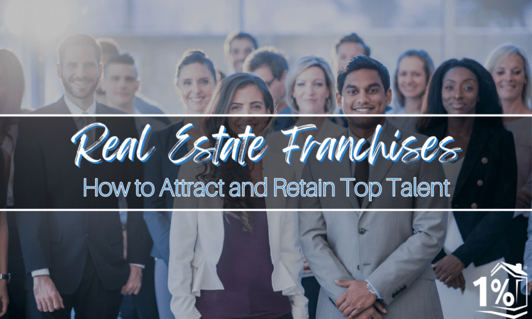 Attract & Retain Top Talent - 1 Percent Lists | Real Estate Franchises