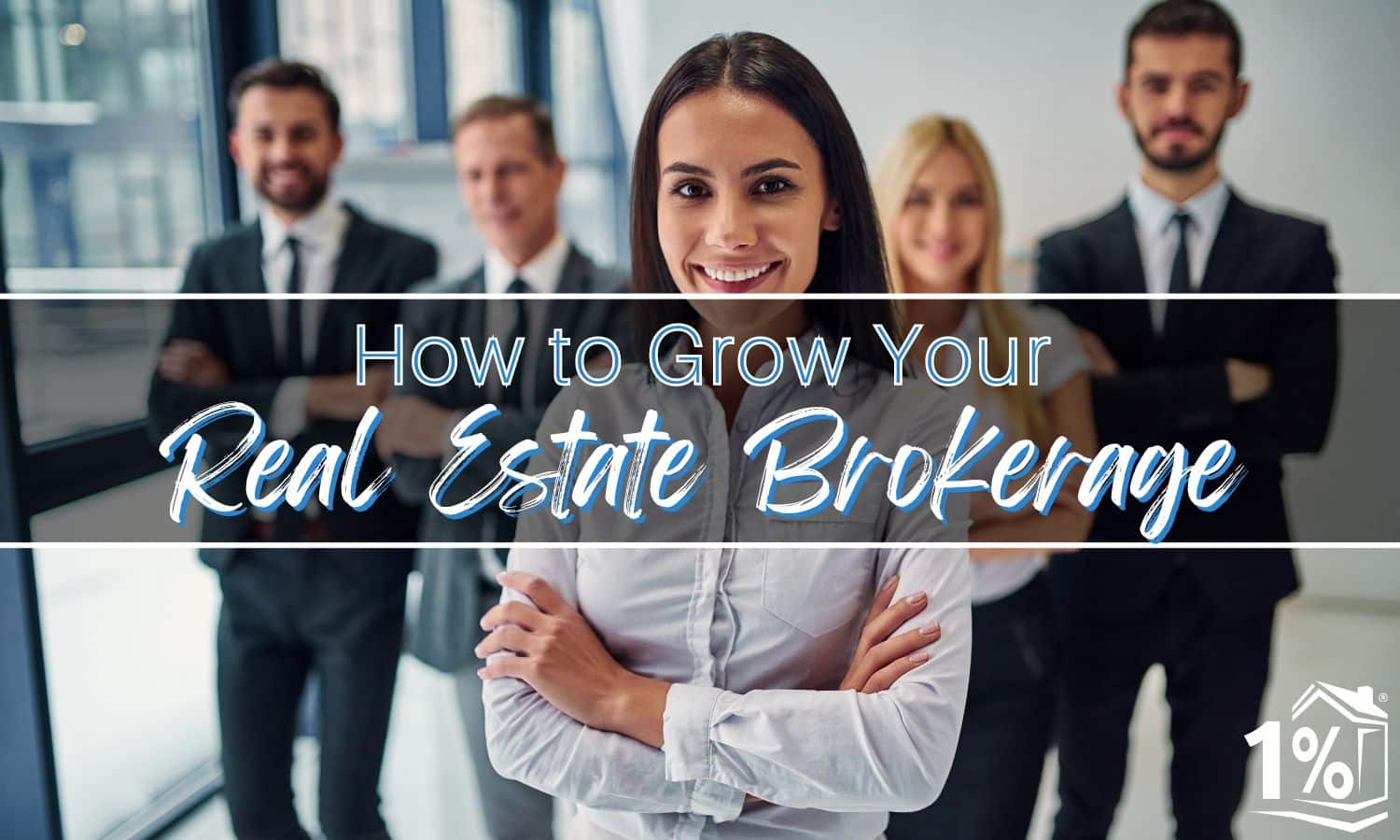 How to Grow Your Real Estate Brokerage - 1 Percent Lists | Real Estate Franchises