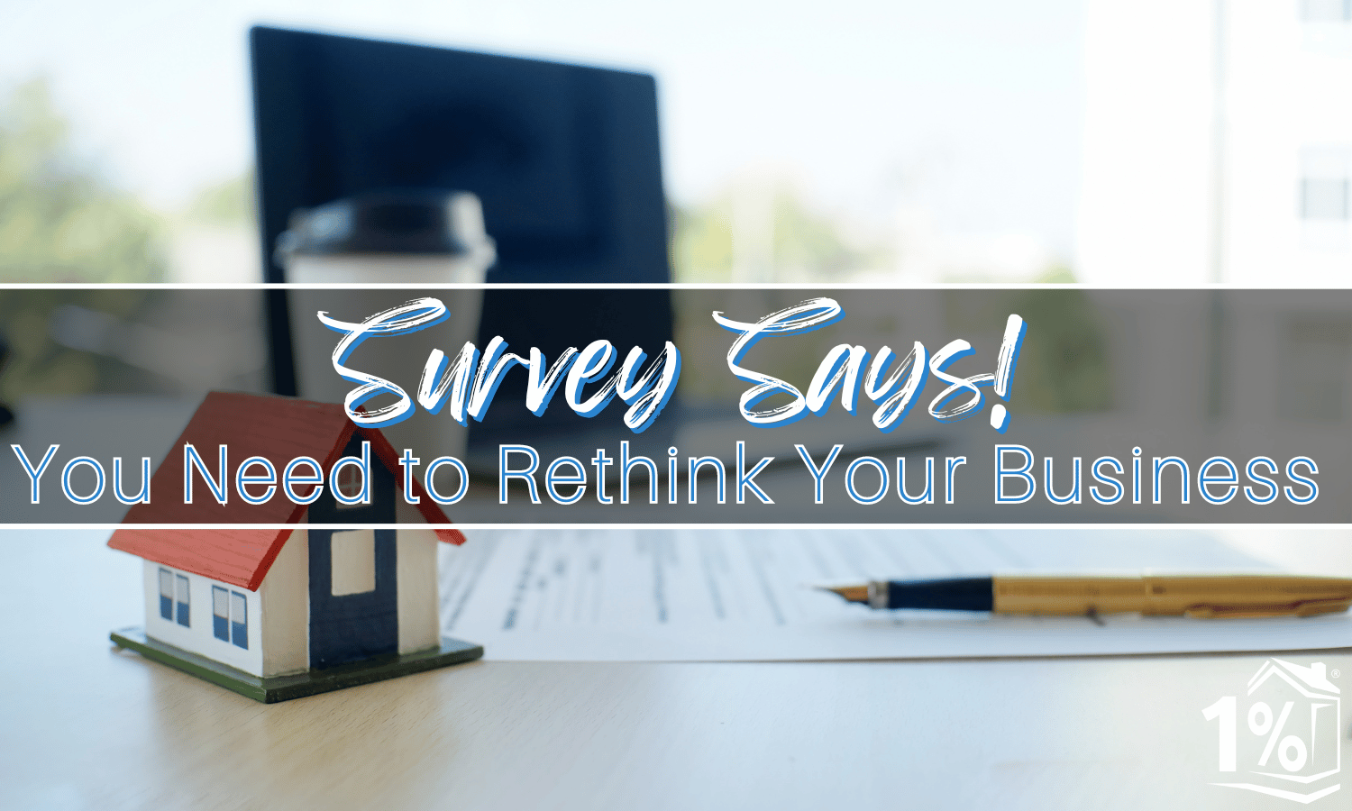 Survey Says! You Need to Rethink Your Business - 1 Percent Lists | Real ...