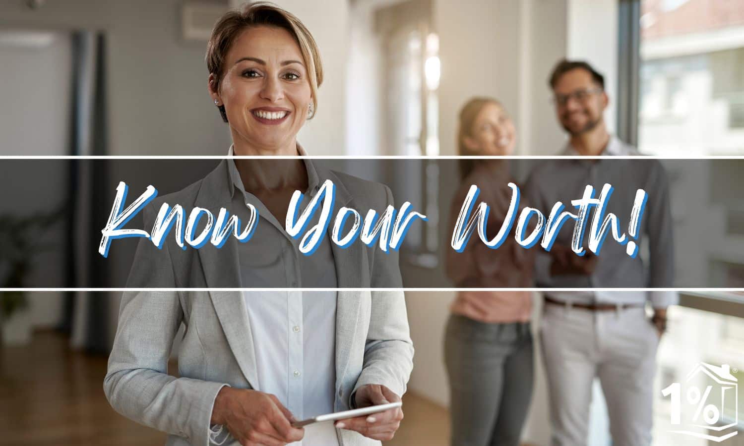 Know Your Worth - 1 Percent Lists | Real Estate Franchises