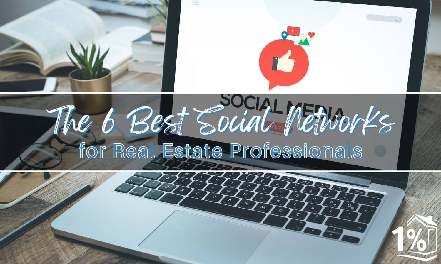 The 6 Best Social Media Networks for Real Estate Professionals - 1 ...
