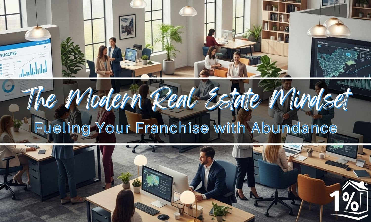 The Modern Real Estate Mindset: Fueling Your Franchise with Abundance - 1 Percent Lists | Real ...